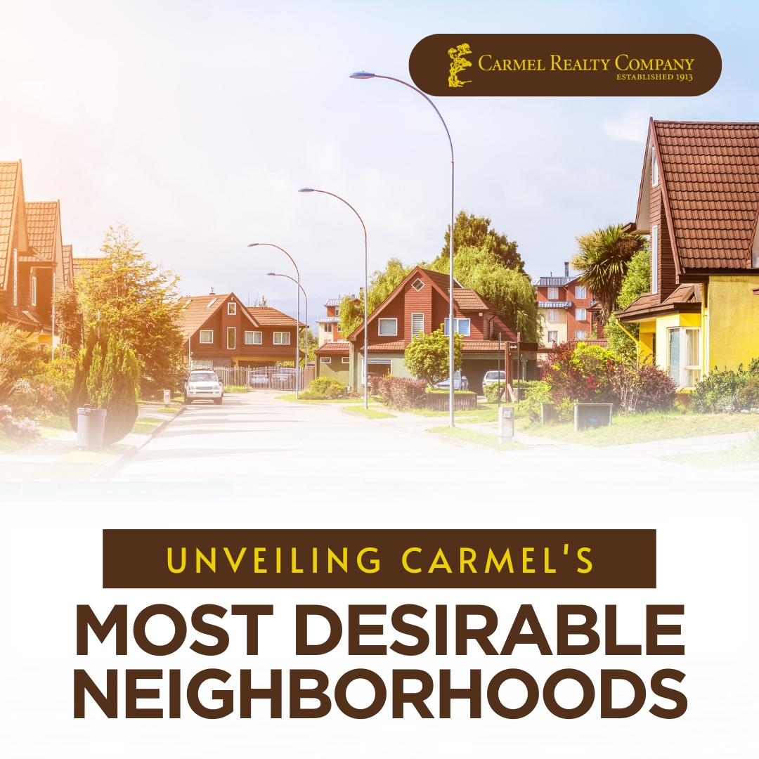 Unveiling Carmel's Most Desirable Neighborhoods